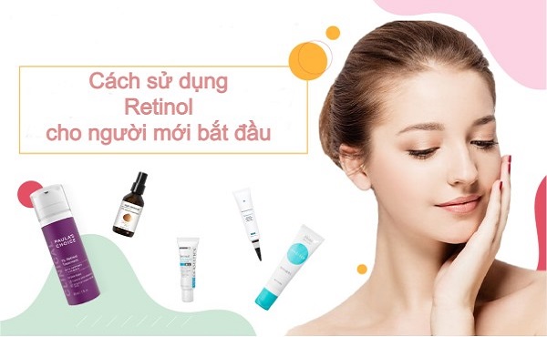Cách sử dụng retinol đúng chuẩn cho người mới bắt đầu