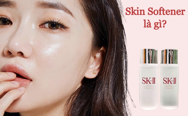 Skin Softener là gì? Có thực sự cần thiết trong chu trình dưỡng da?