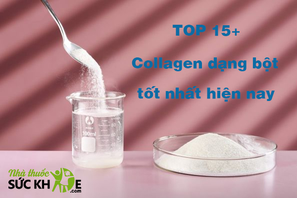 Review chi tiết TOP 15+ Collagen dạng bột tốt nhất hiện nay
